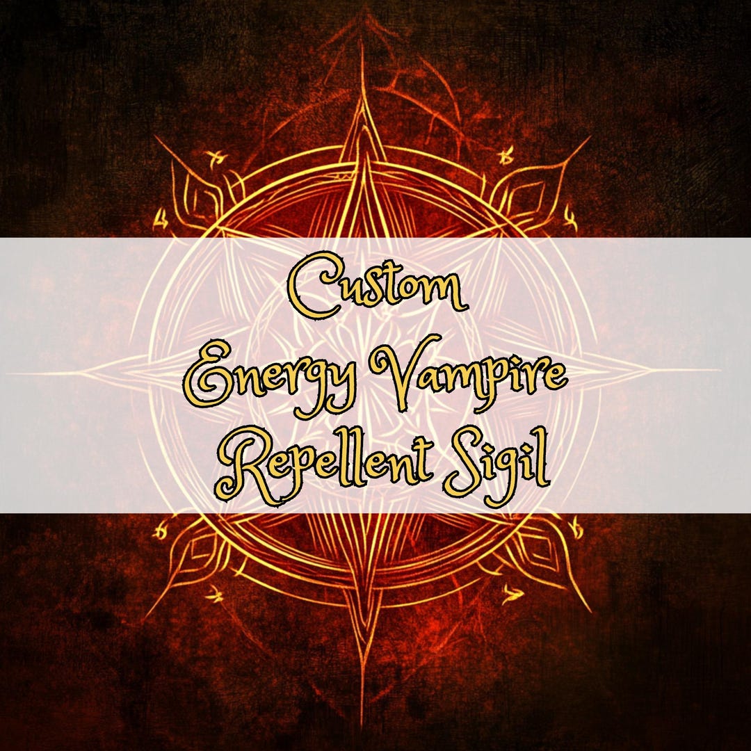 Custom Energy Vampire Repellent Sigil Protect Against Negative Energy ...