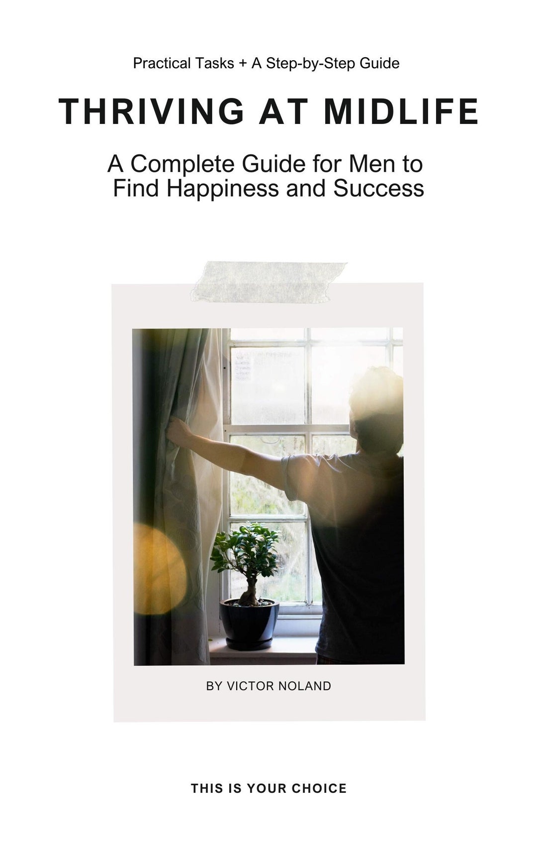 Thriving at Midlife: A Complete Guide for Single Men to Find Happiness ...