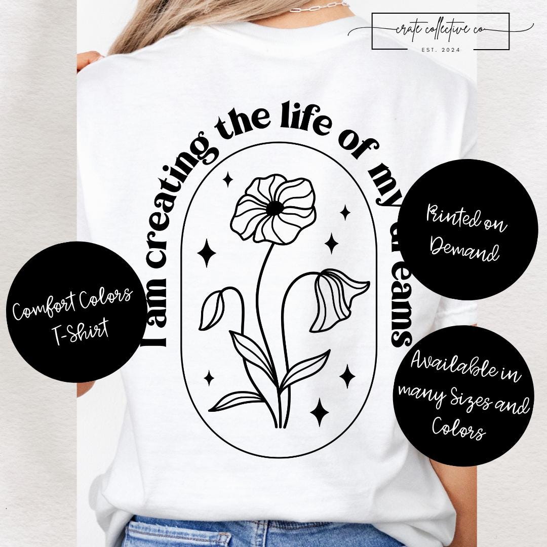 I Am Creating the Life of My Dreams T-shirt Mental Health, Affirmations ...