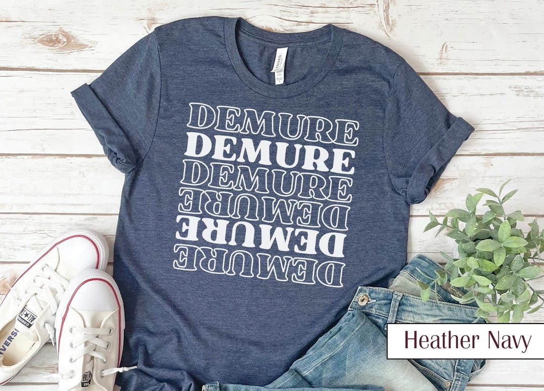 Demure T-shirt | Chic Women’s Tee | Empowering Statement Top | Stylish ...
