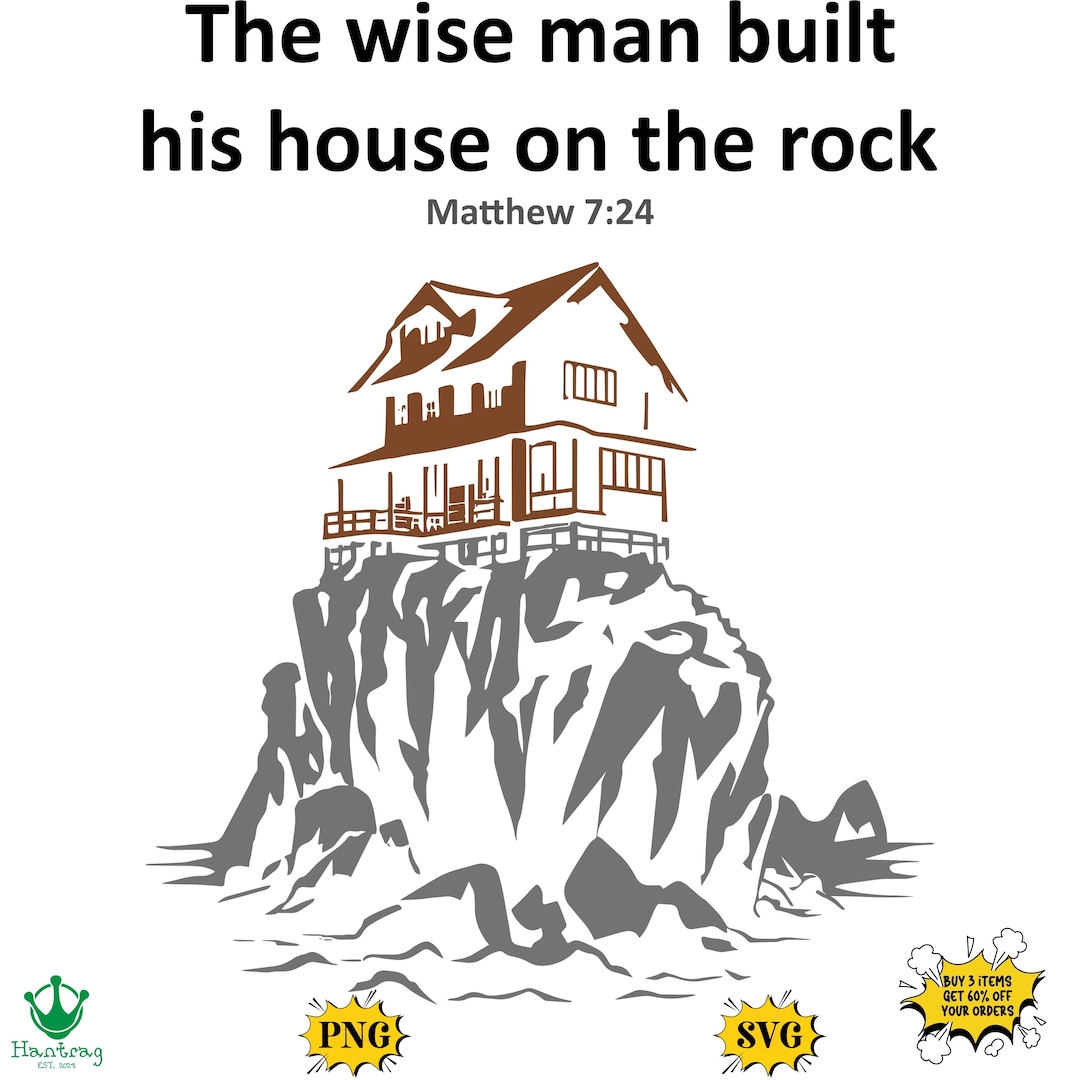 The Wise Man Build His House on the Rock PNG SVG, 3 DESIGNS, Christian ...