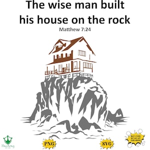 The Wise Man Build His House On The Rock Png Svg 3 Designs Christian