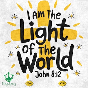 I Am the Light of the World PNG SVG | Christian Bible Verse Wall Art ...