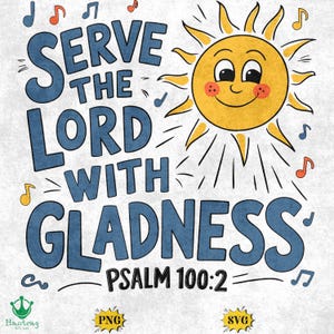 Serve the Lord With Gladness PNG SVG, Printable, Christian Art, Floral Sublimation, Christian ...