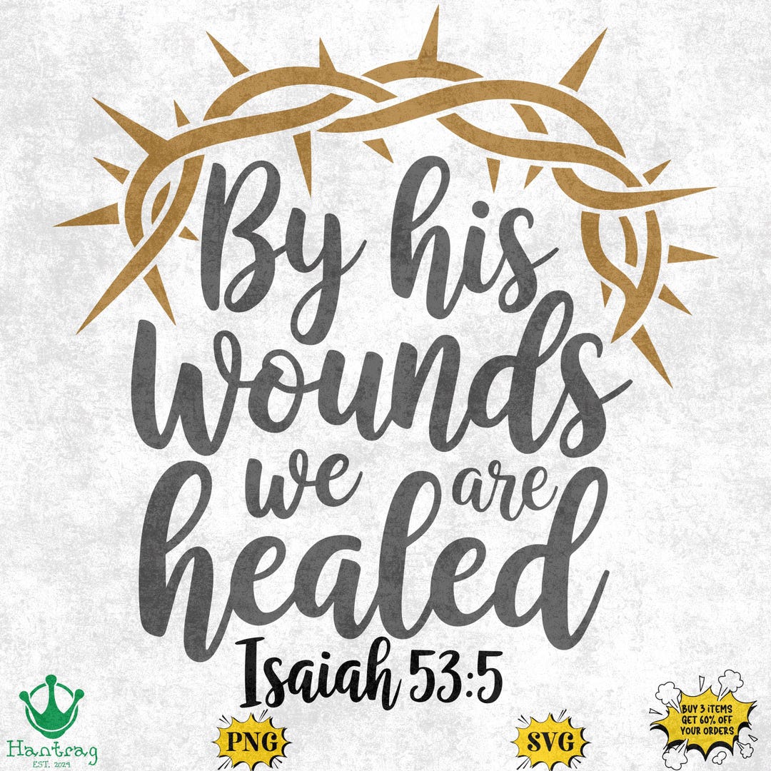 Christian SVG PNG: by His Wounds We Are Healed (7 Designs) - Etsy