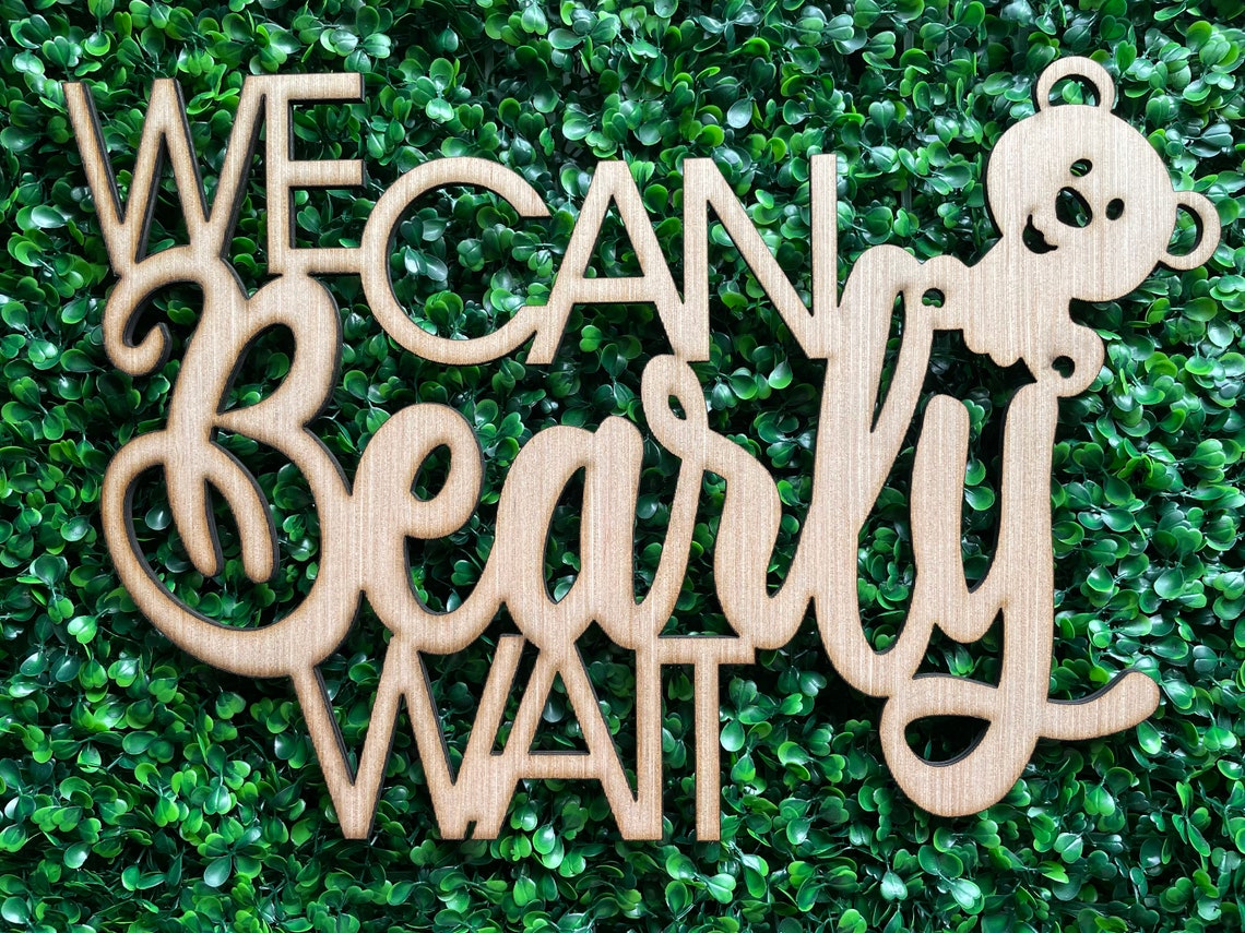 WE CAN Bearly WAIT Wood Sign We Can Bearly Wait Sign With - Etsy