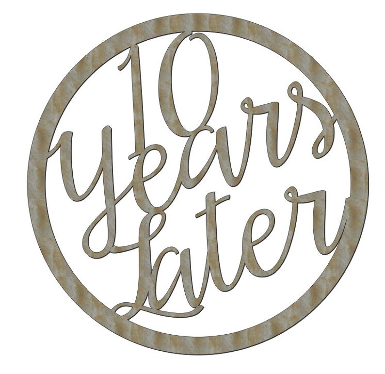 Unfinished Wood 10 Years Later Circle Border 17.5 Inch Tall - Etsy