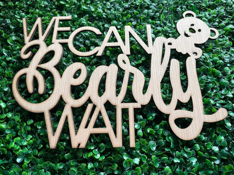 WE CAN Bearly WAIT Wood Sign, We Can Bearly Wait Sign With Bear , Baby ...