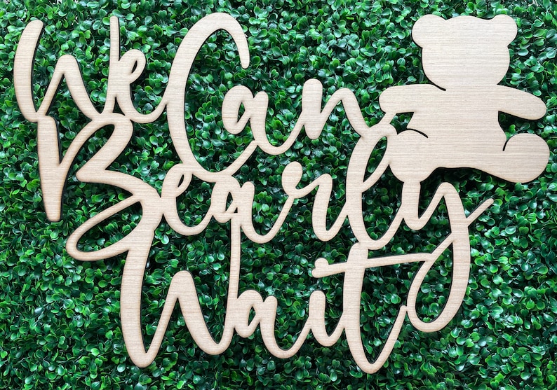 WE CAN Bearly WAIT Wood Sign, We Can Bearly Wait, Gender Reveal , Teddy ...