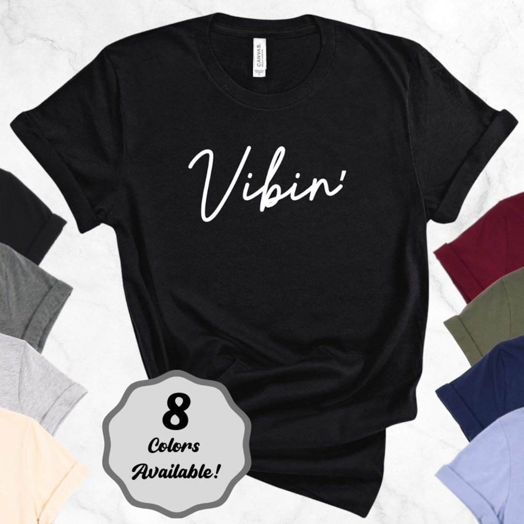 Vibin' Bella Canvas Unisex Tshirt, Gen Z Slang Tee, Summer Apparel ...