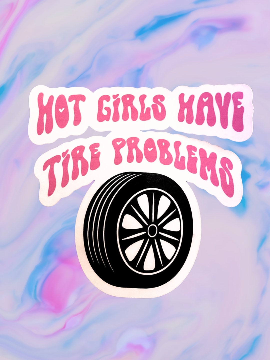 Hot Girls Have Tire Problems Sticker | Funny Car Quote | Cute Car Decor ...