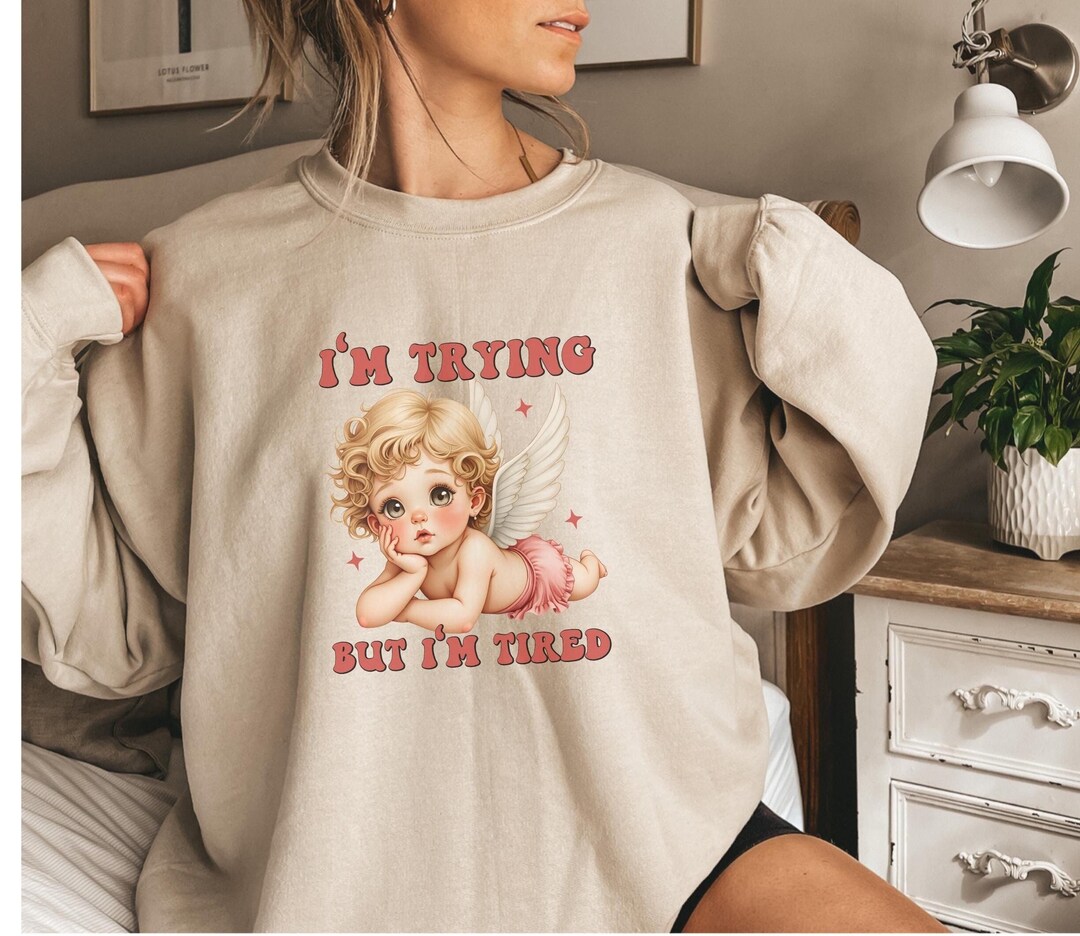 I'm Trying but I'm Tired Valentine's Day Cupid Sweatshirt, Cupid Retro ...