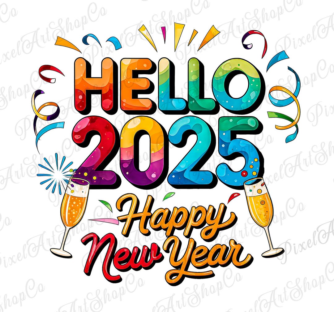 Happy New Year 2025 PNG Sublimation Design, Happy New Year PNG, Hello ...