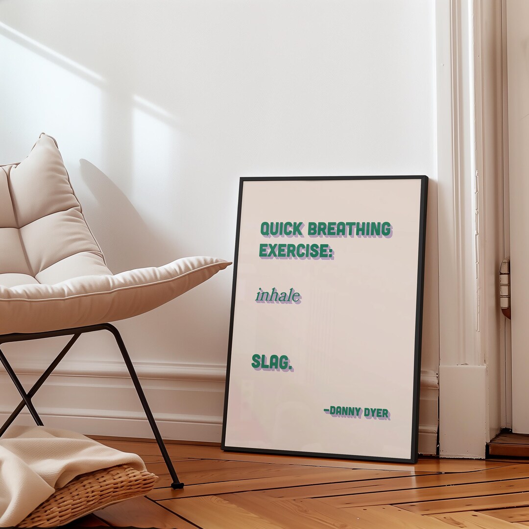 Quick Breathing Exercise... Slag. Danny Dyer Quote Poster, Dopamine ...