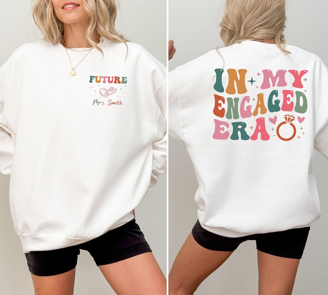 Custom Future Mrs Sweatshirt, Engaged Era Bride Shirt - Etsy