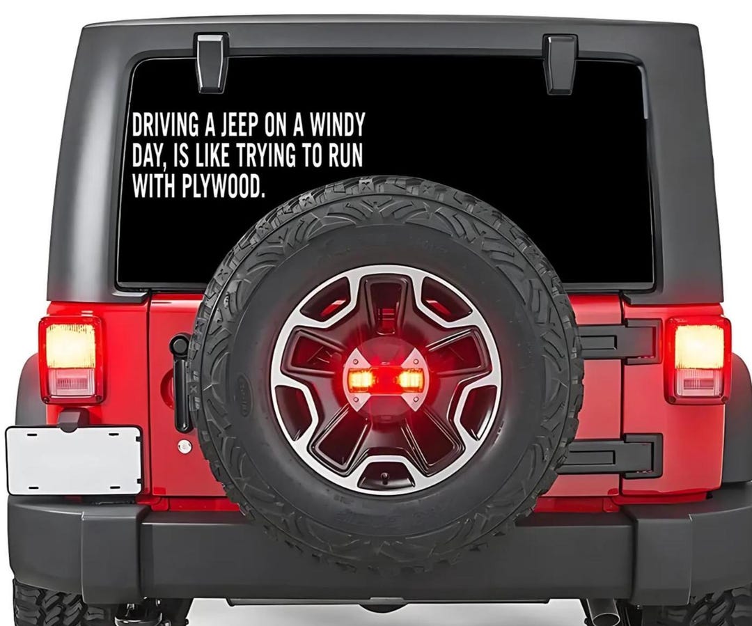 Driving a Jeep on A Windy Day is Like Trying to Run With Plywood Decal ...