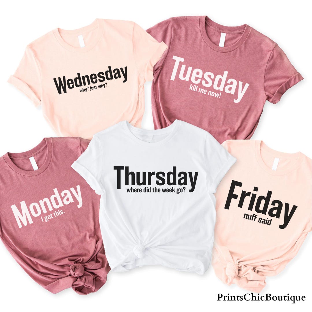 Funny Days of the Week Shirt, Sarcastic Shirts, Motivational Shirt ...