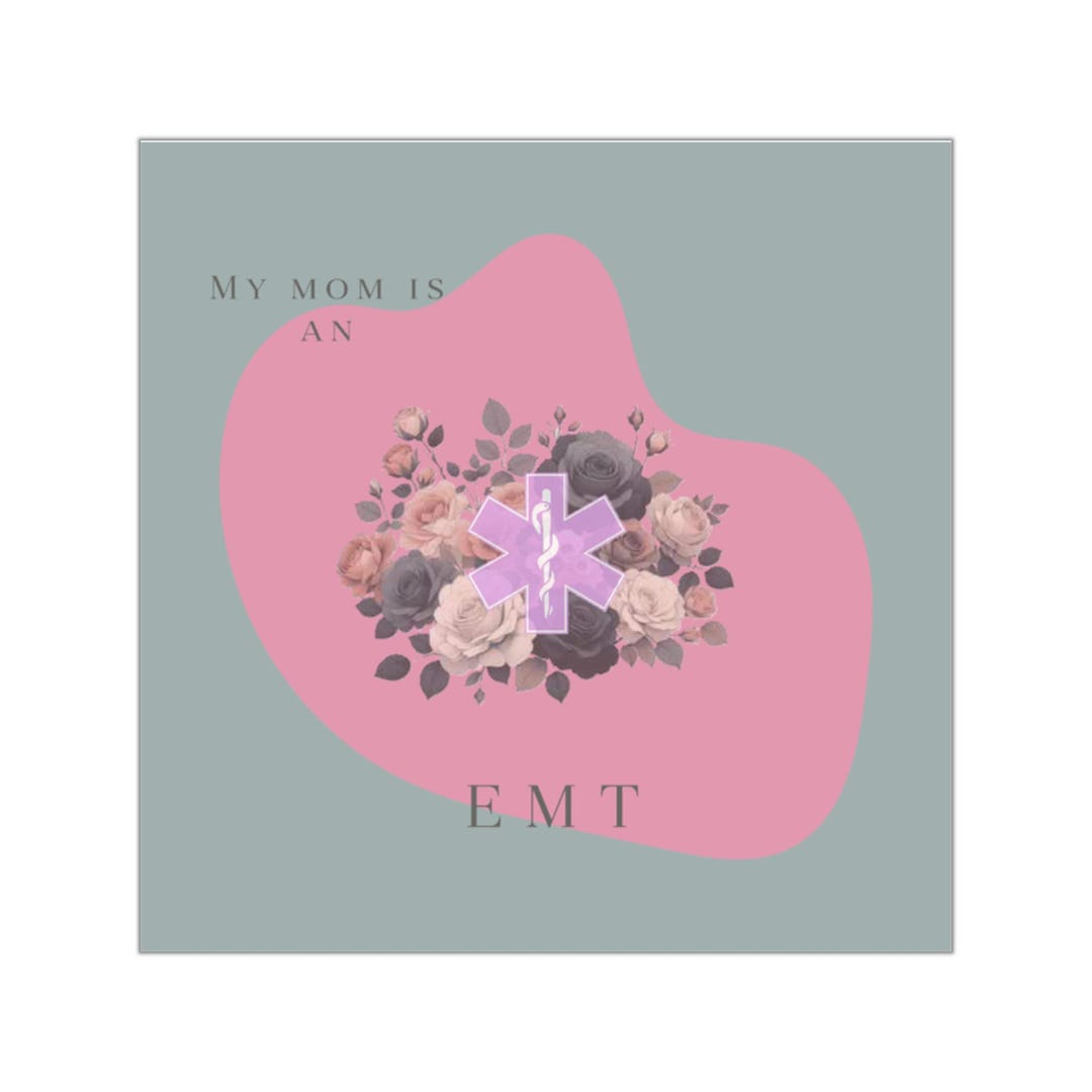 My Mom is an EMT Square Vinyl Sticker, Mothers Day and EMS Week Gift - Etsy