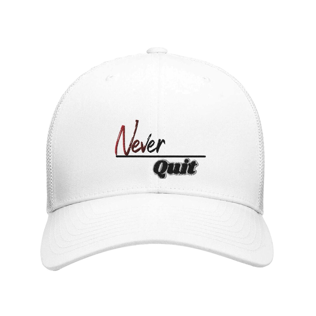 Never Quit Trucker Cap | Motivational Hat for Positive Vibes & Everyday ...