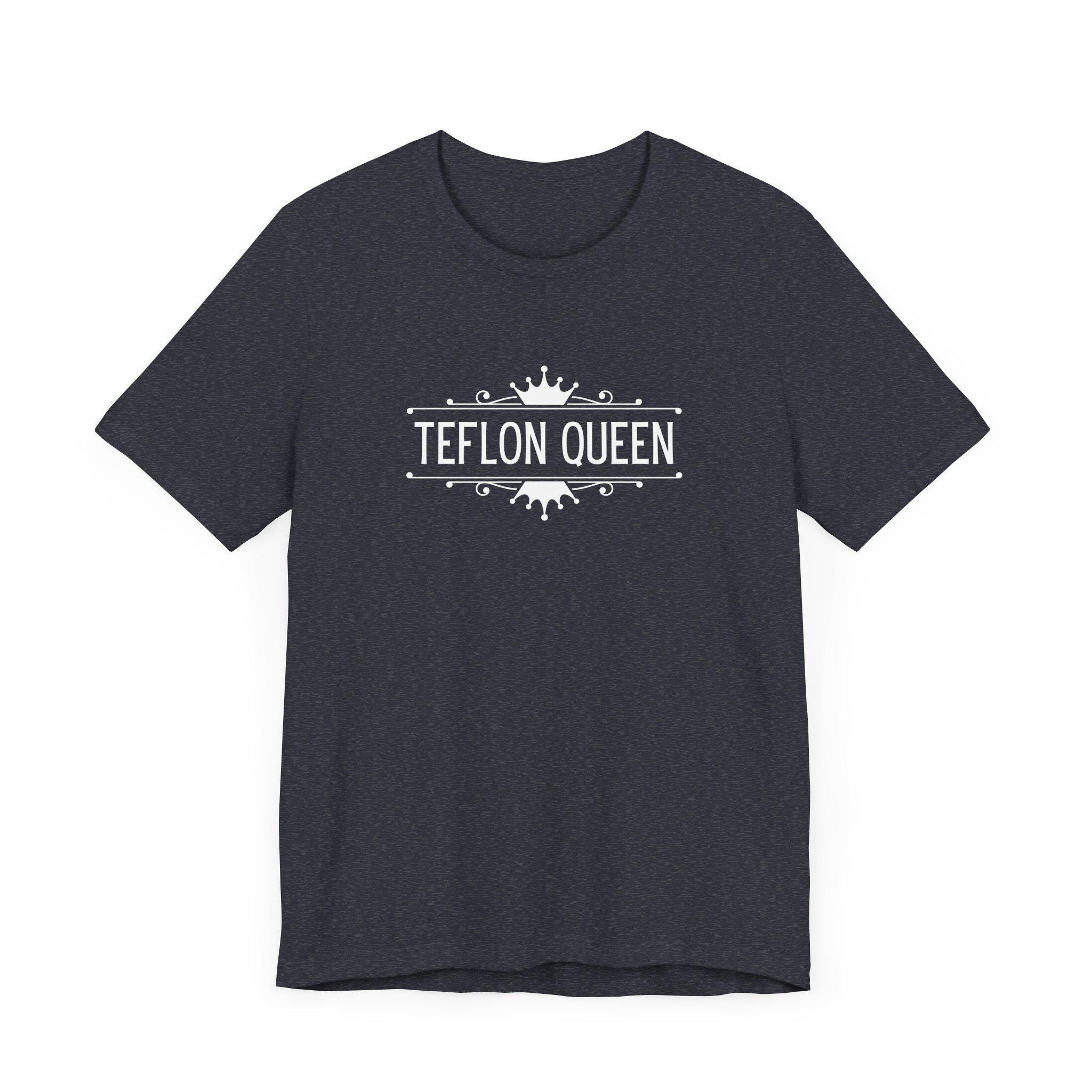 Teflon Queen Shirt: Bella Canvas Tee, Funny Reality TV Gift - Etsy