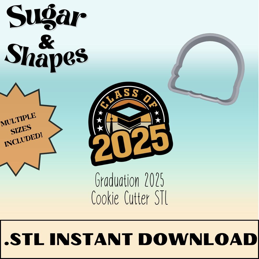 Class of 2025 Graduation Cookie Cutter STL File (digital Download) - Etsy