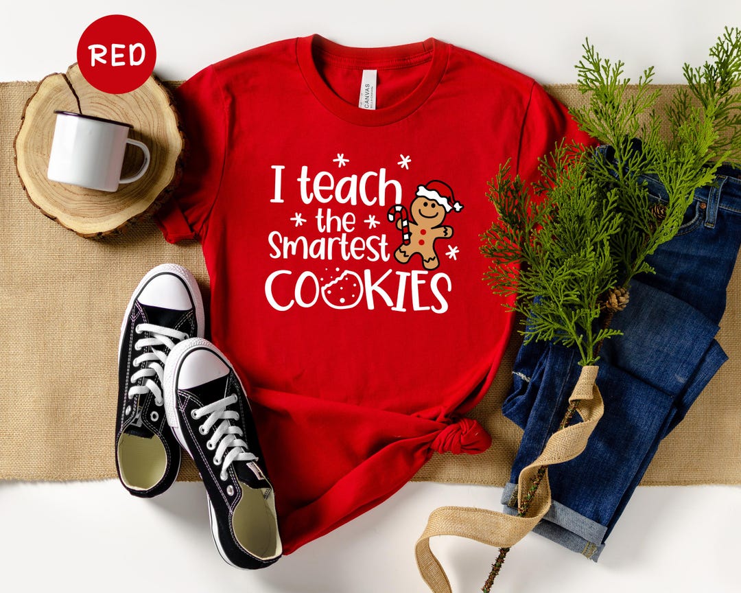 I Teach the Smartest Cookies Shirt, Christmas Teacher T-shirt, Teacher ...