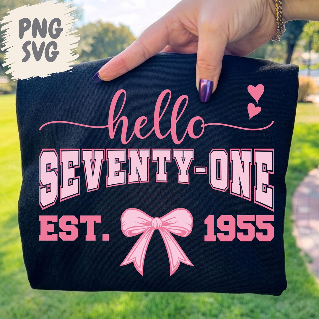 Hello Seventy-one Birthday Shirt: Pink Bow 71st Birthday PNG SVG ...