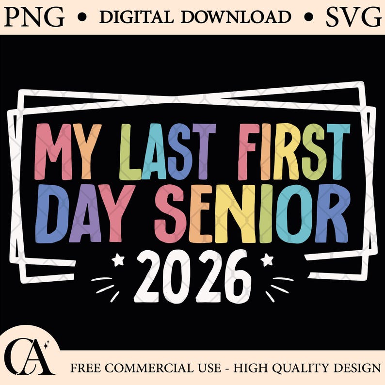 Senior 2026 SVG PNG: My Last First Day of School Design (digital ...