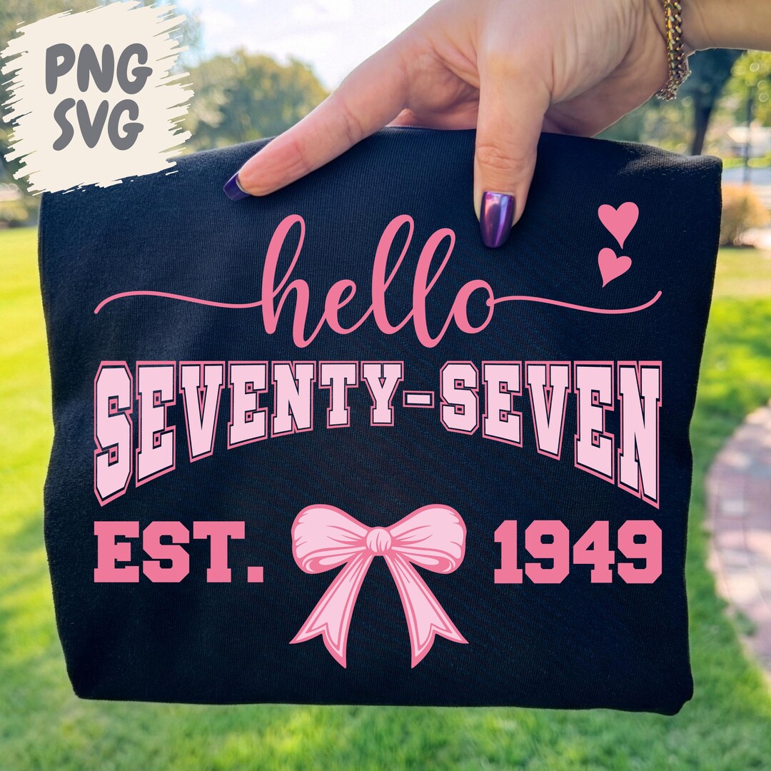 Hello Seventy-seven Birthday: Est. 1947 Pink Bow PNG SVG (digital ...