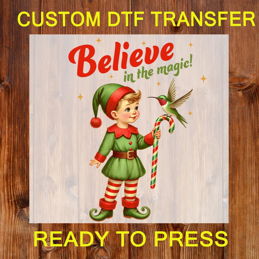Believe in the Magic DTF Transfer, Retro Elf Christmas Ready to Press ...