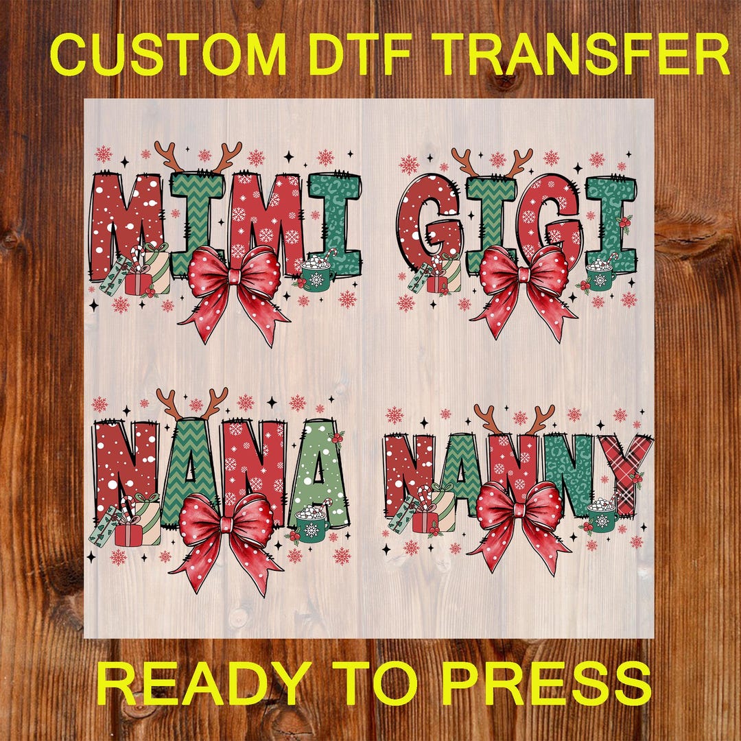 Christmas Nana Nanny Mimi Gigi DTF Transfer Ready for Press, Nana Claus ...
