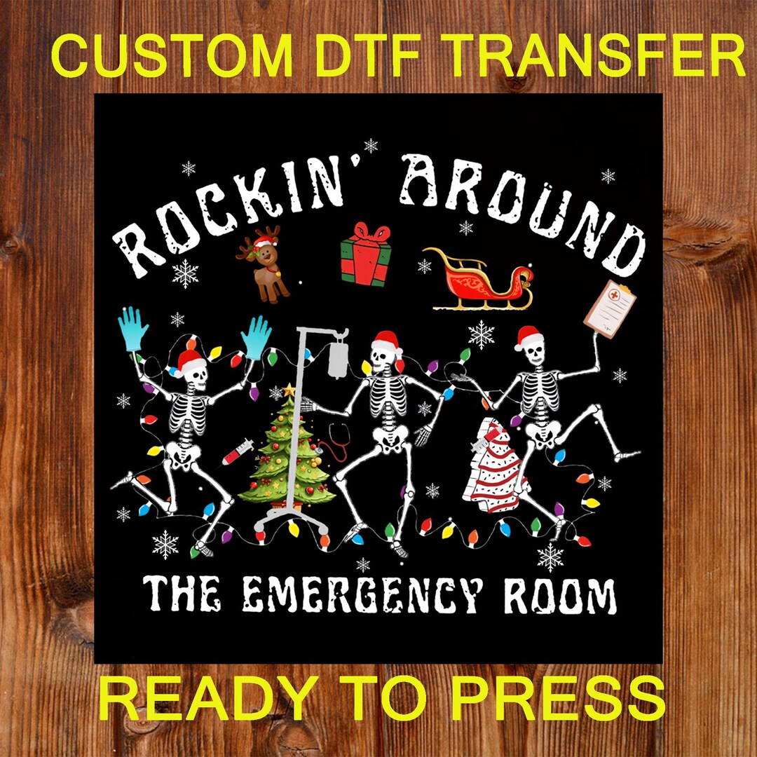 Christmas ER Nurse Skeleton DTF Ready to Press, Rockin' Around ...