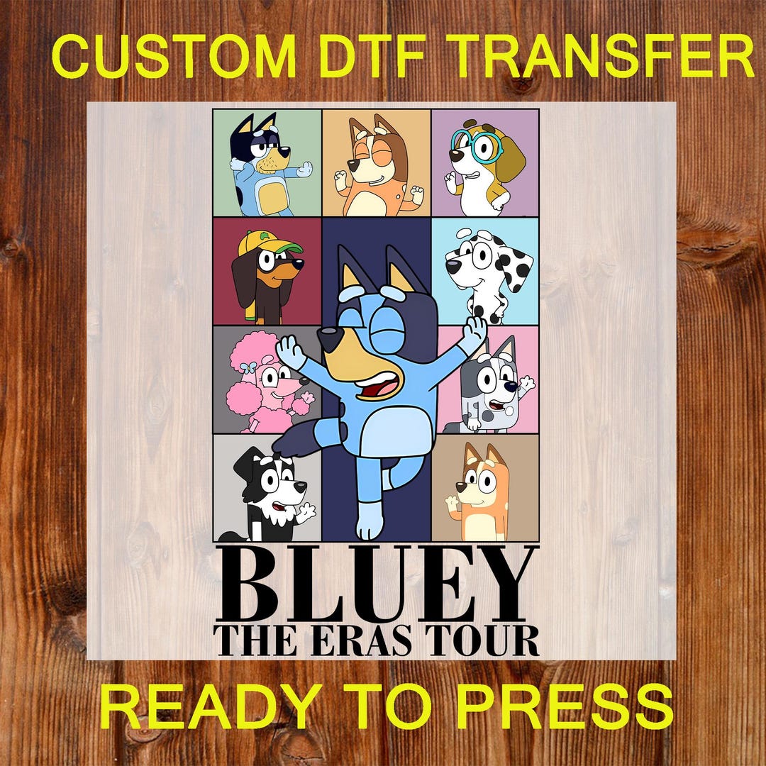 Bluey the Eras Tour DTF Transfer, Bluey Family Ready to Press, Bluey ...