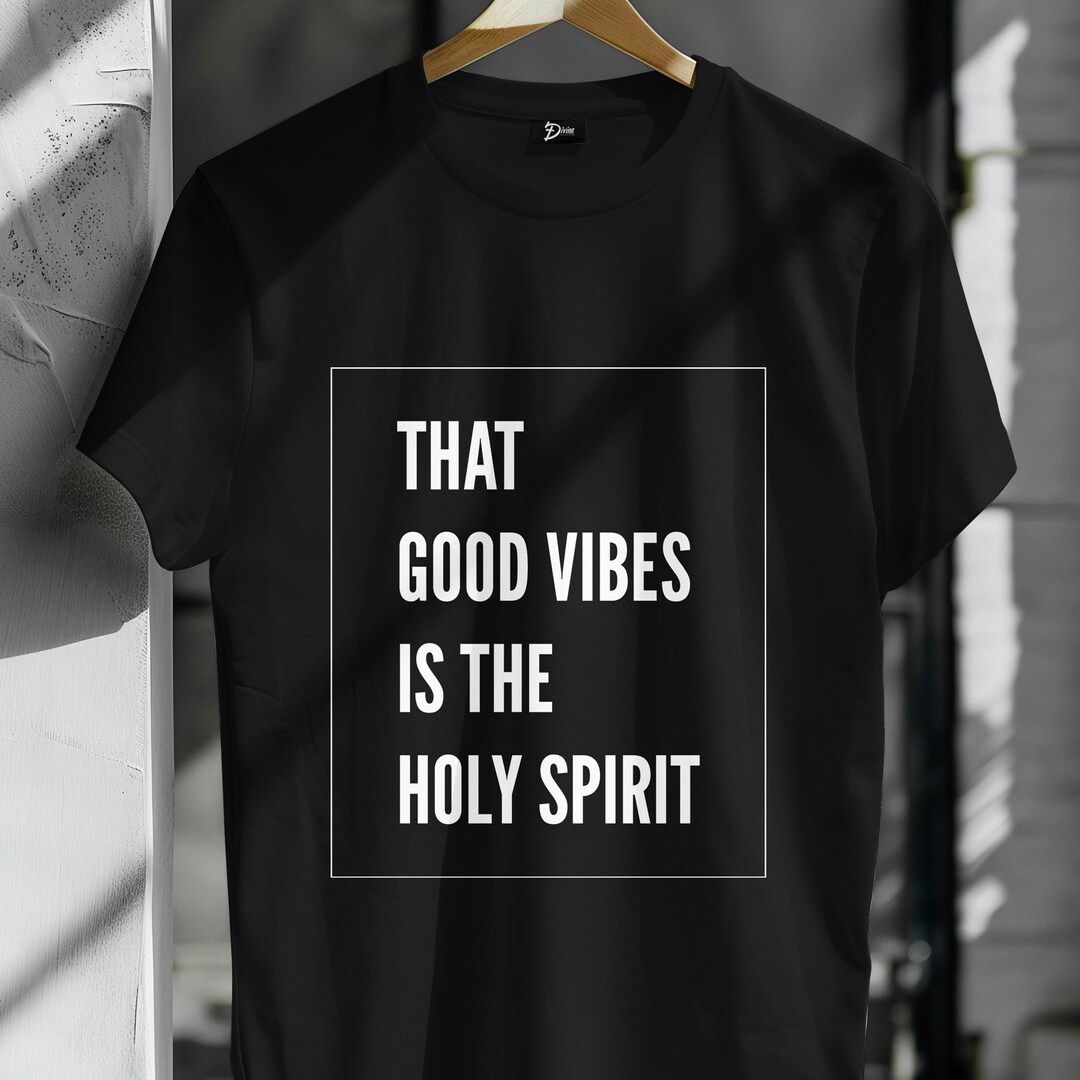 Holy Spirit Christian T-shirt: Good Vibes, Divine Selection - Etsy