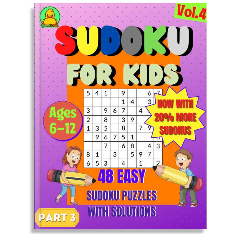 Sudoku for Kids Ages 6-12, Vol 4 - Part 3: 48 Easy Puzzles W ...