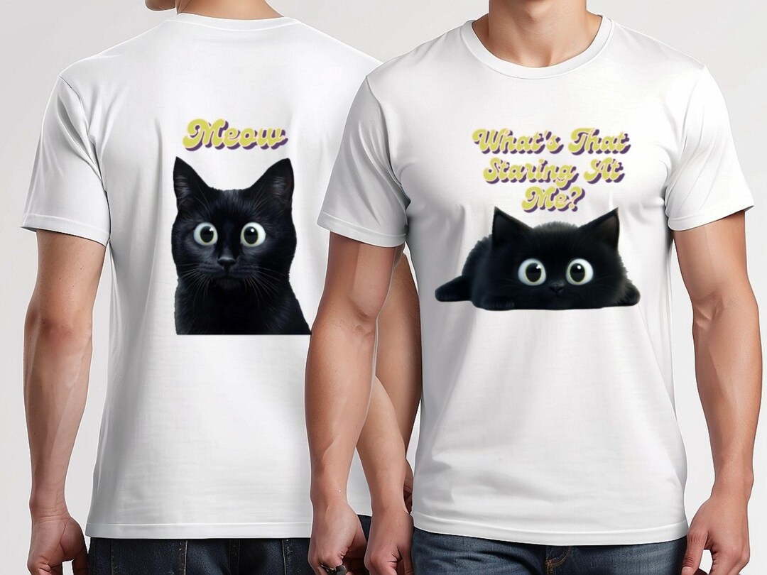 Funny Black Cat T-shirt - 'meow' & 'what's That Staring at Me?' Graphic ...