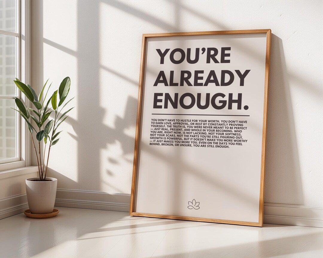 Motivational You're Already Enough Poster for Minimalistic Home or ...