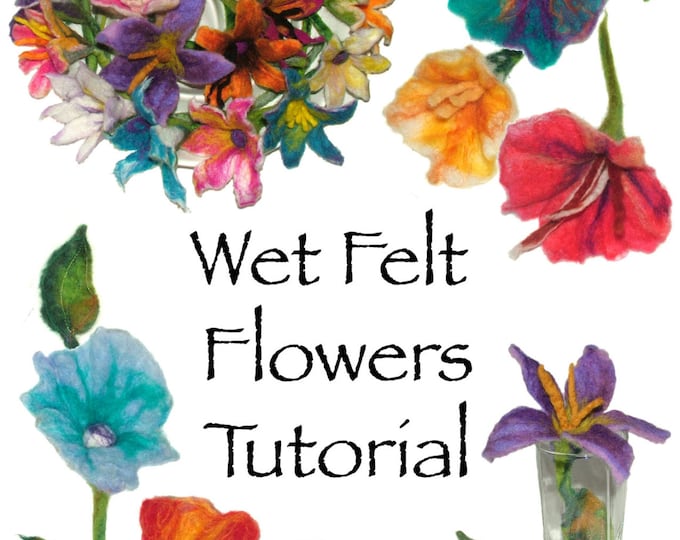Wet Felt Flowers Pattern Tutorial Digital Ebook Pdf Patterns - Etsy