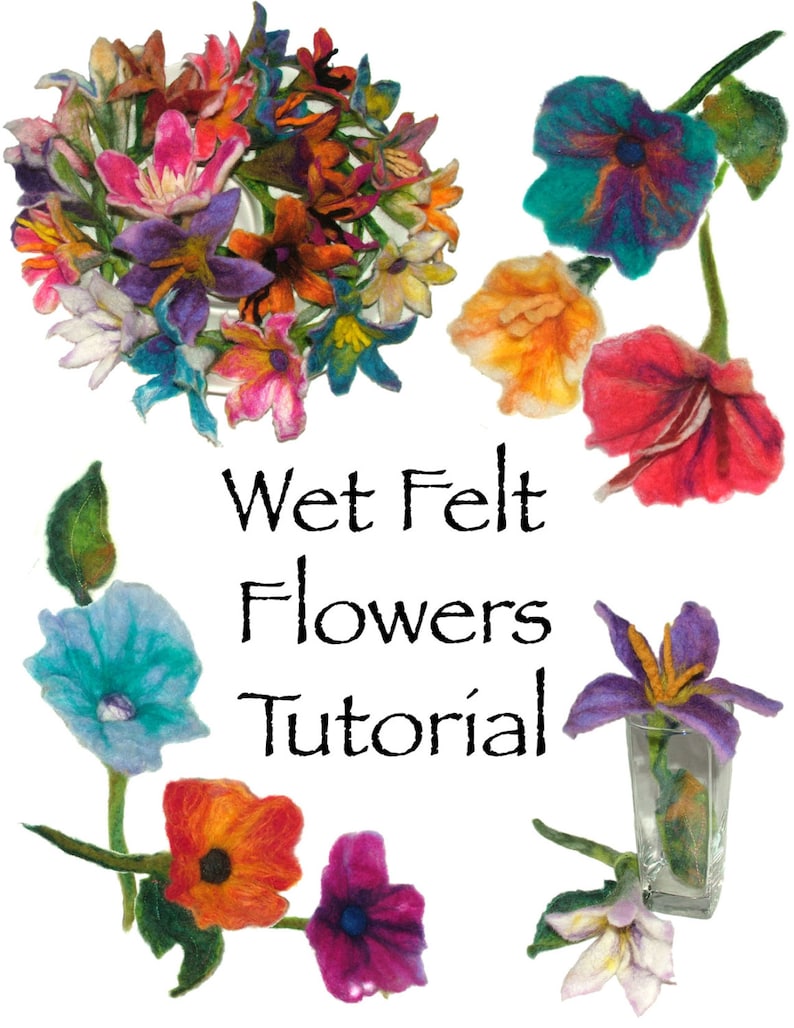 Wet Felt Flowers Pattern Tutorial Digital Ebook Pdf Patterns Instant ...