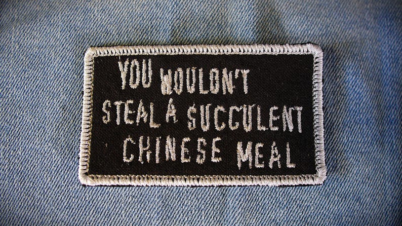You Wouldn't Steal a Chinese Meal Embroidery Patch - Etsy