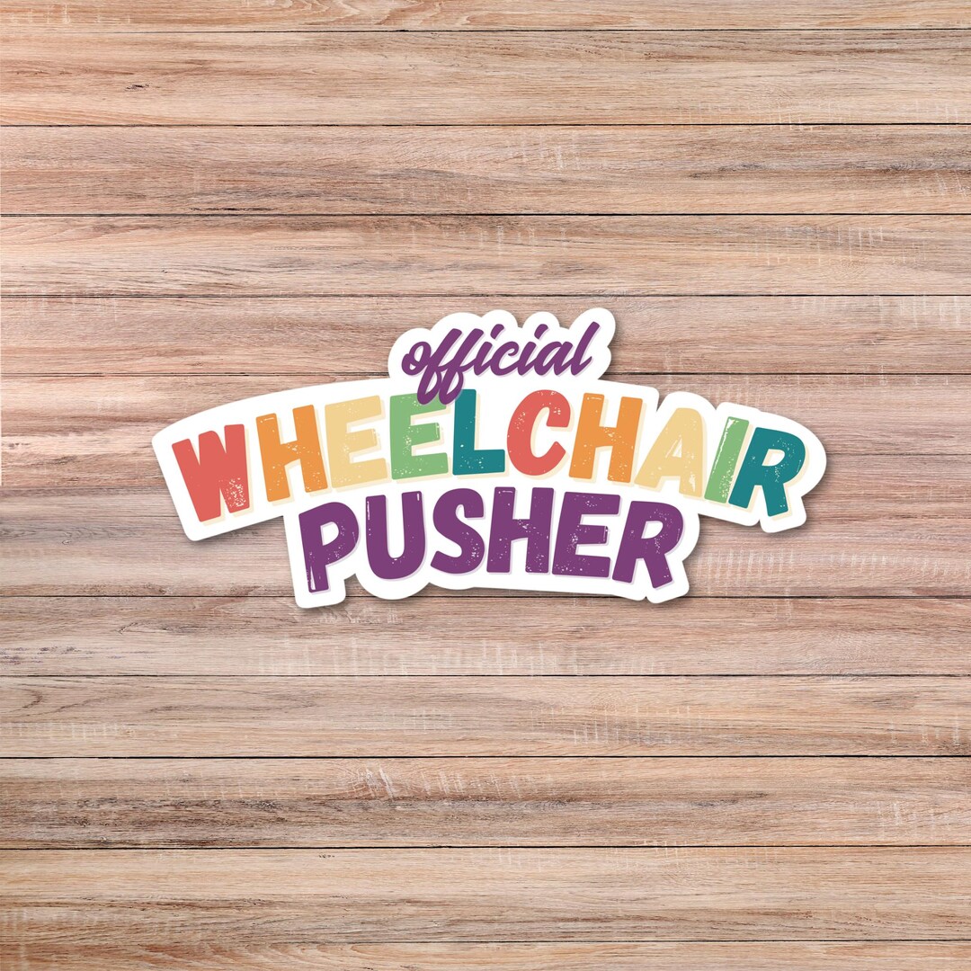 Official Wheelchair Pusher Sticker | Caregiver Sticker | Funny ...