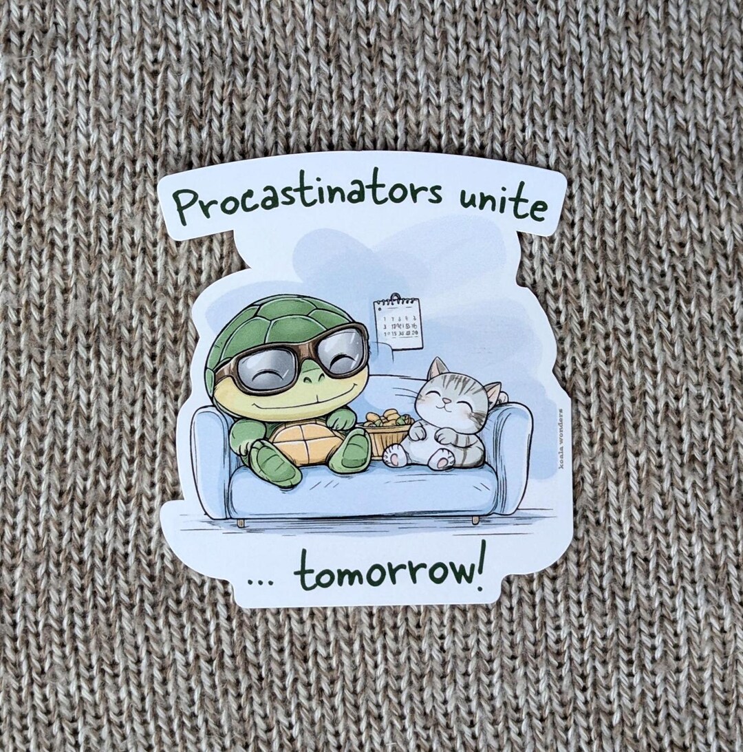 Procrastinators Unite... Tomorrow - Funny Sticker for Lazy Days ...