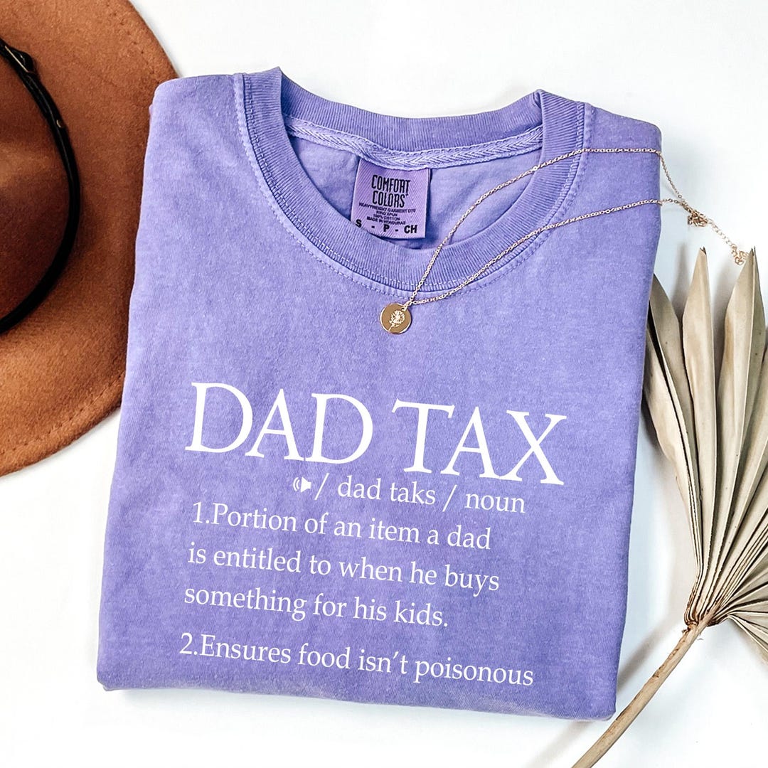 Comfort Colors® Funny Dad Definition T-shirt, Tax Noun T-shirt, Dad Tax ...