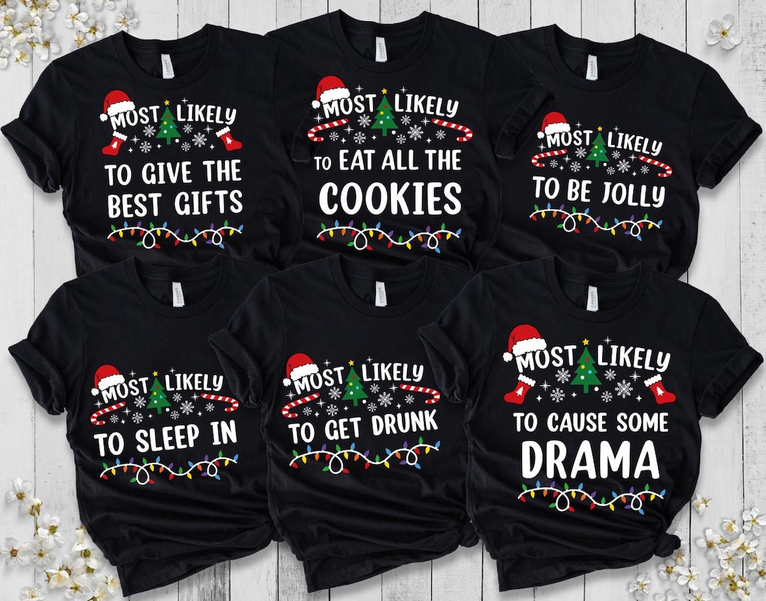 Most Likely to Shirts, Family Matching Christmas Shirt, Custom Most ...