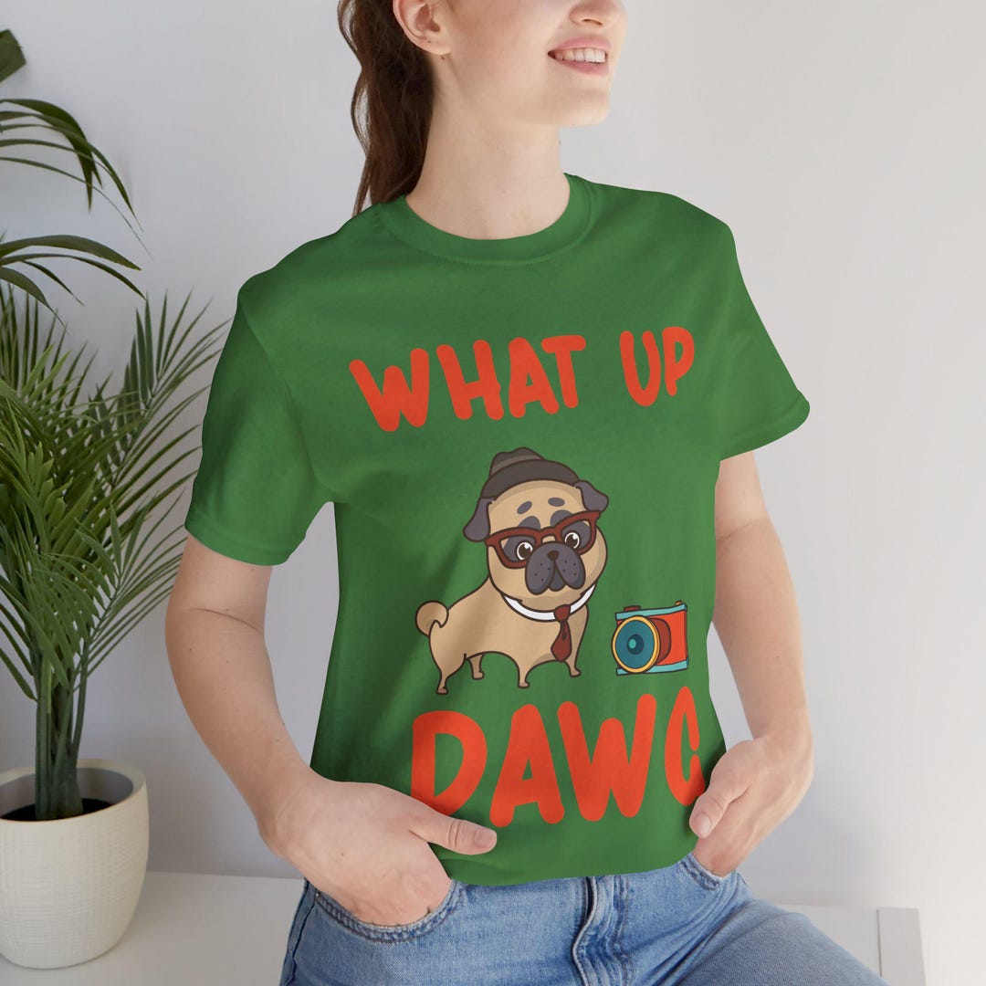 What up Dawg Funny Tee, Hilarious Graphic Shirt, Cool Casual Outfit ...