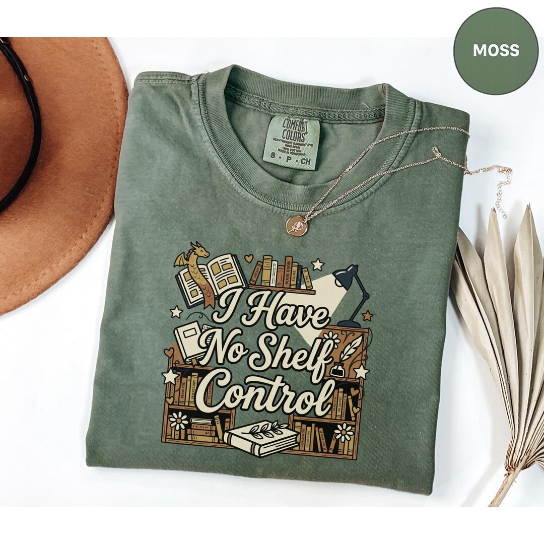 Comfort Colors® I Have No Shelf Control Shirt, Funny Shirt for Women ...
