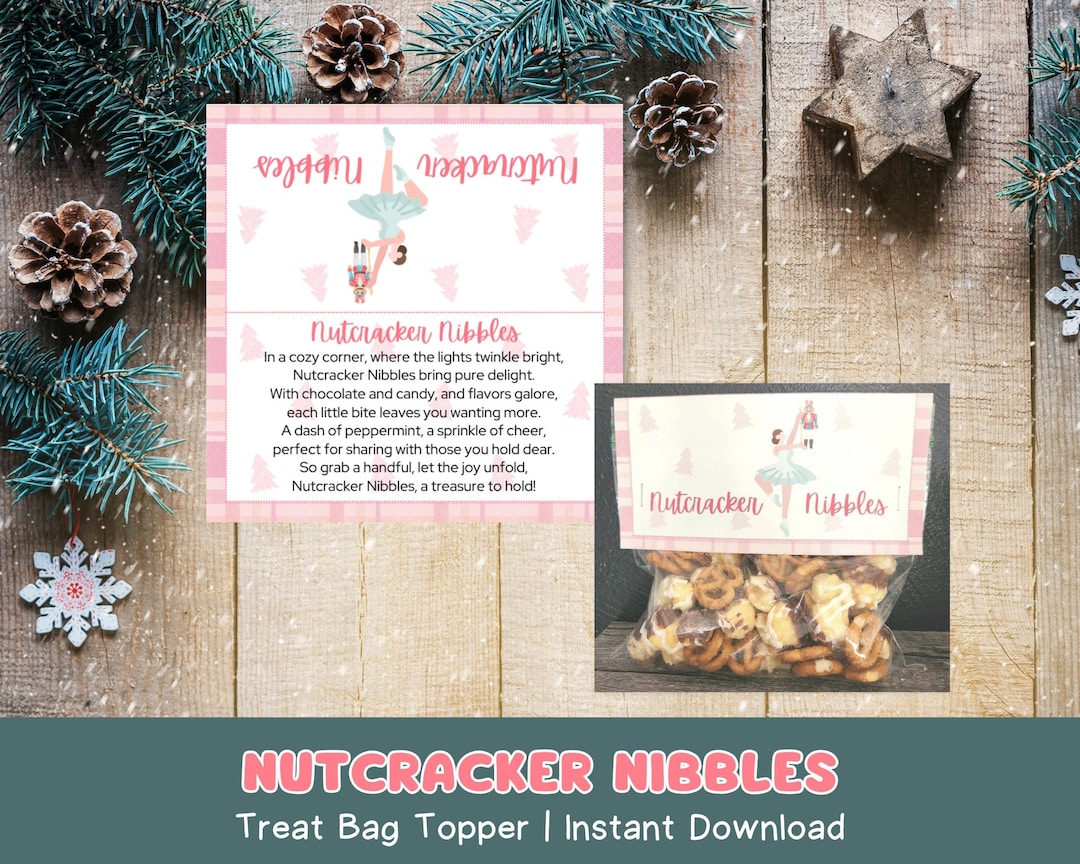 Nutcracker Nibbles Printable Treat Bag Topper | Holiday Treat Bag ...