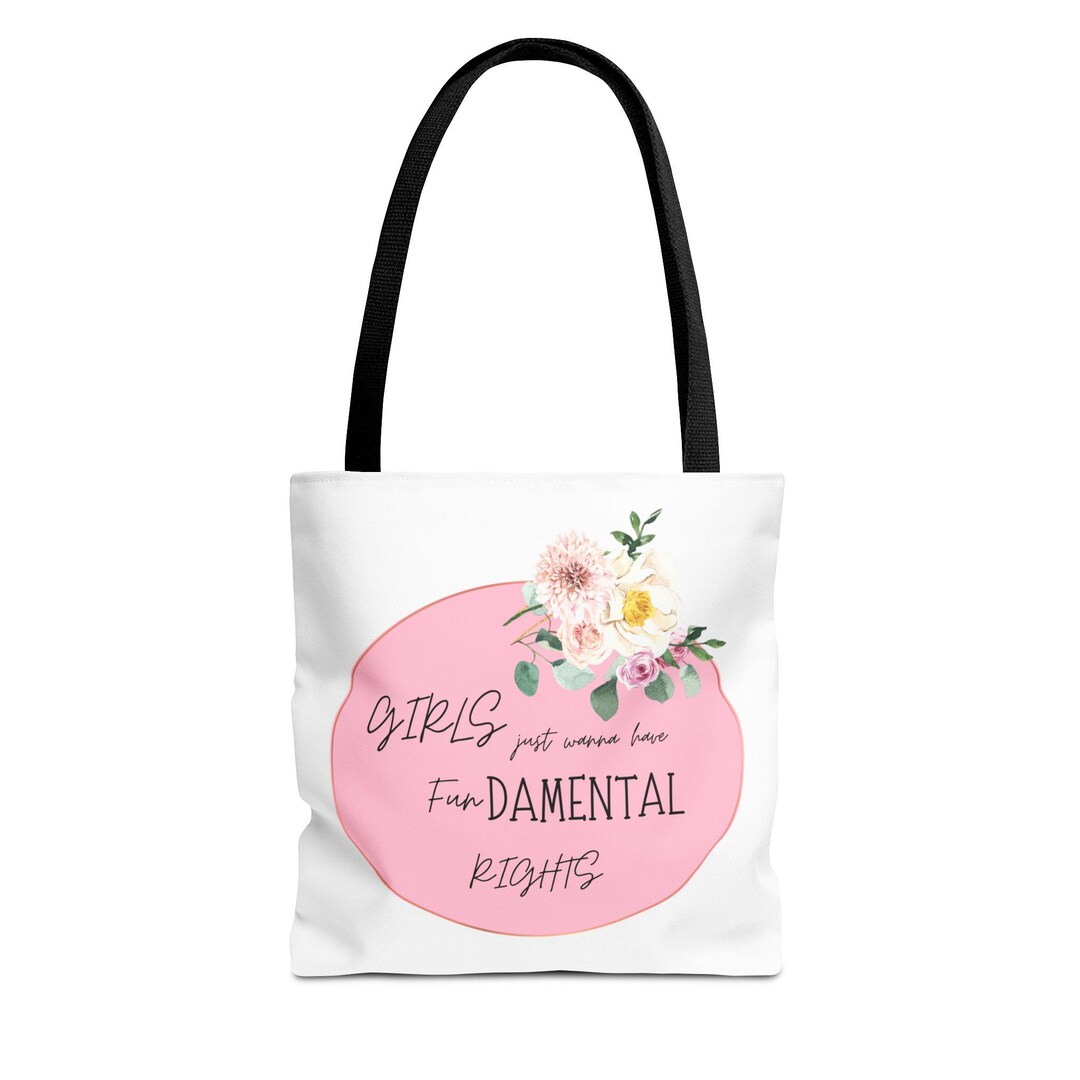 Feminist Tote Bag, Women's Rights Statement Tote, Girls Just Wanna Have ...