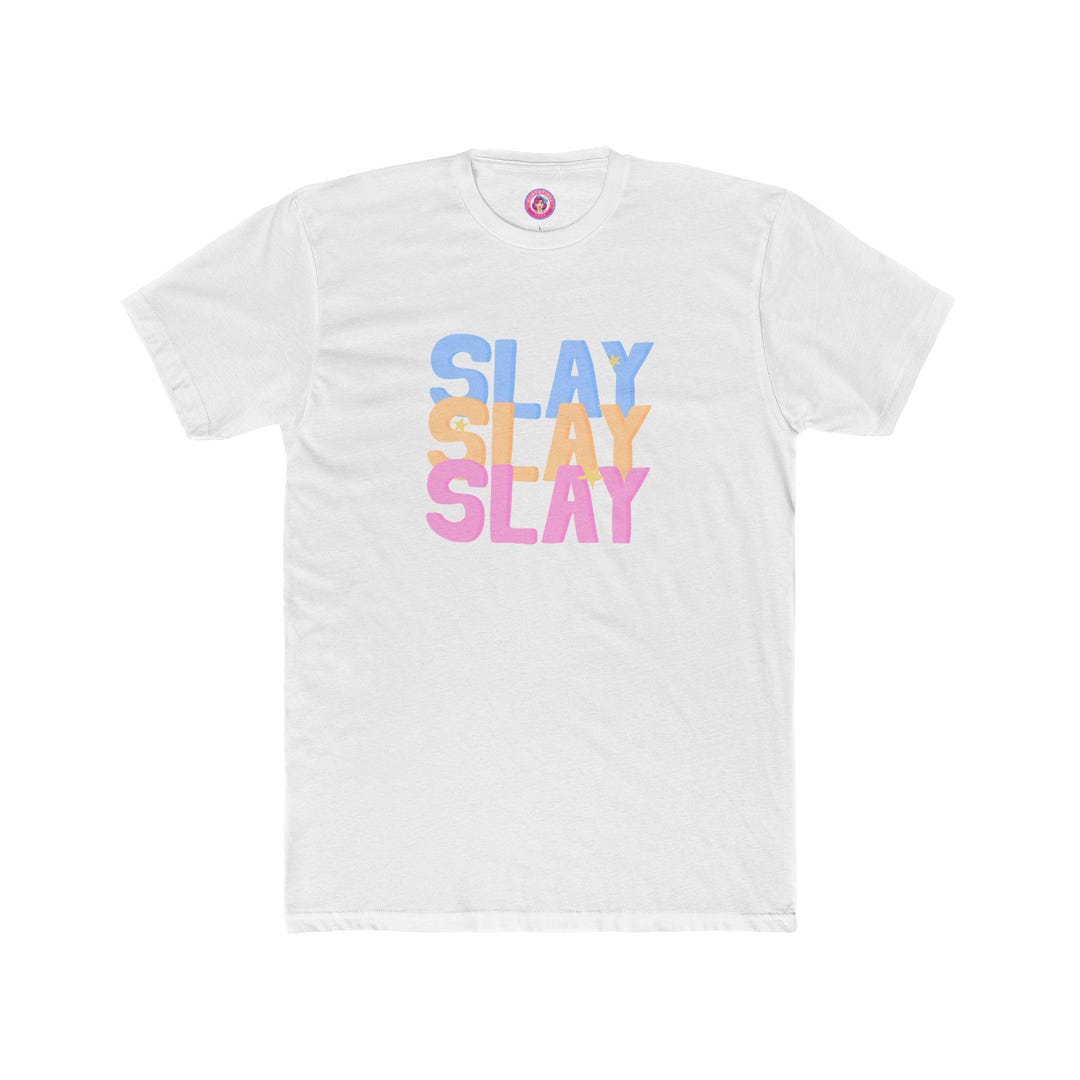 Slay Slay Slay Women T Shirt Bold and Empowering - Etsy