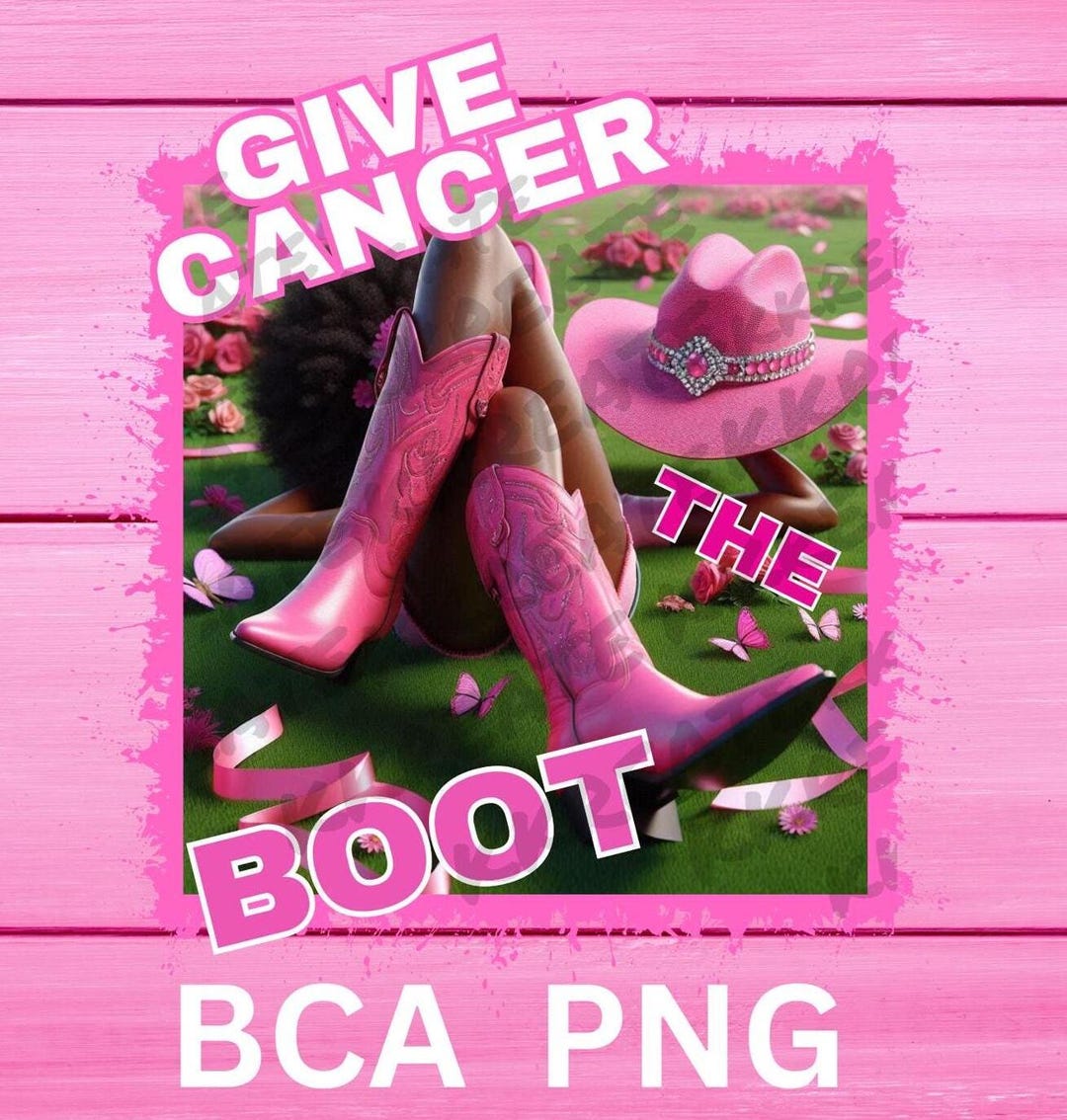 Give Cancer the Boot Png- BCA Pink Boot PNG - Etsy